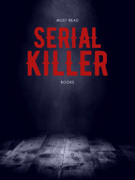 5 Best Serial Killer Books You MUST Read!